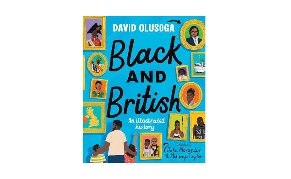 Black & British: An Illustrated History by David Olusoga – Soane Shop